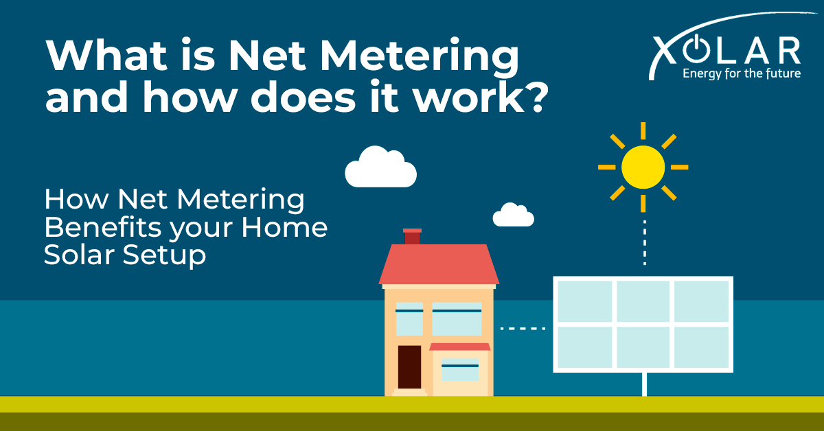 How Net Metering Benefits your Home Solar Setup